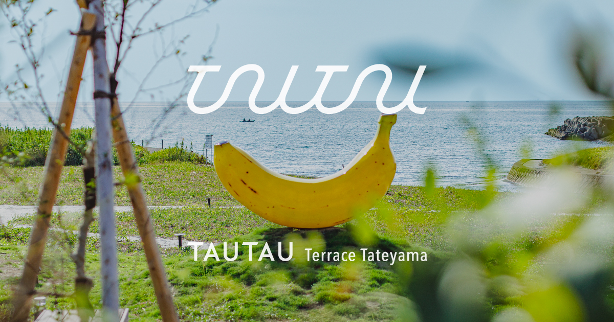 TAUTAU Terrace｜TAUTAU Terrace Tateyama